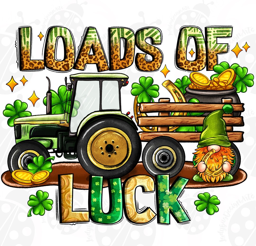 Loads of Luck Png,sublimation Design Download, St. Patrick's Day Png ...