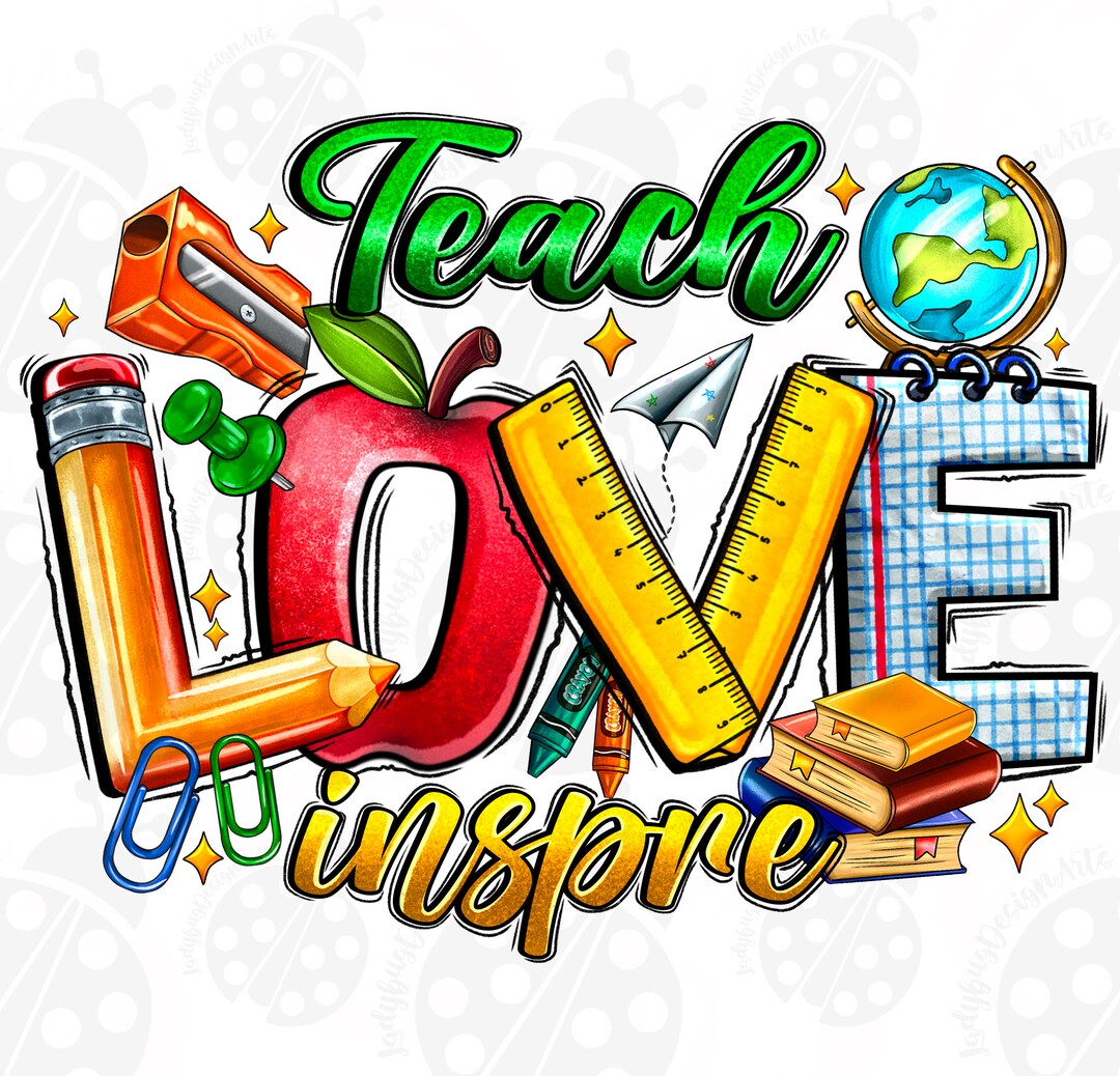 Teach Love Inspire Png, Sublimation Design Download, Valentine's Day ...