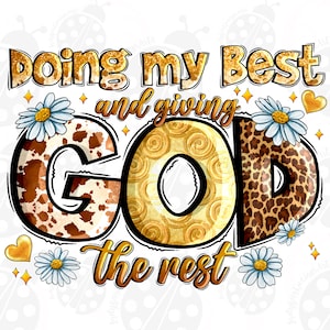 Doing My Best and Giving God the Rest Png Jesus God Png Christian Quote ...