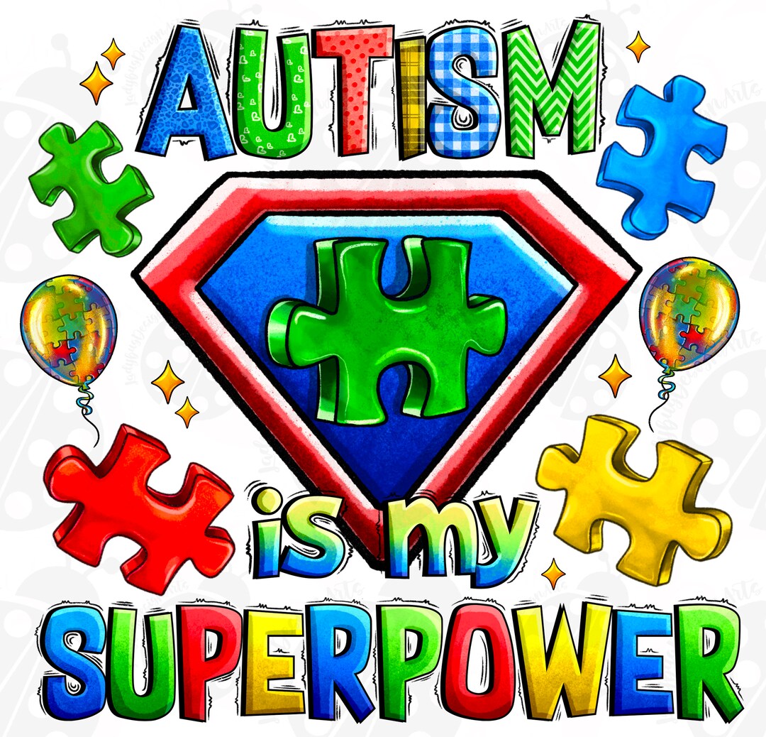 Autism is My Superpower Png, Sublimation Design Download, Autism ...