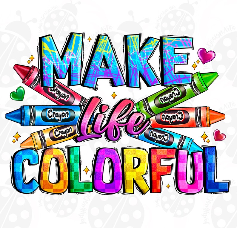 Make Life Colorful Png Sublimation Design Download, Teacher's Day Png ...