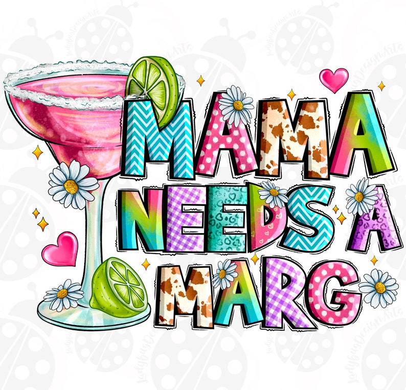 Mama Needs a Marg Png, Margarita Png, Sublimation Design, Tequila Png ...