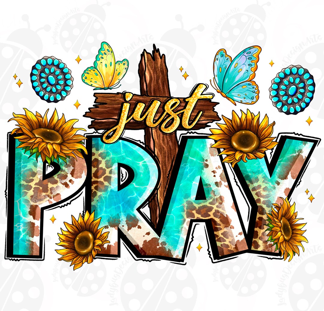 Just Pray Png Sublimation Design Download, Christian Png, Religious Png ...