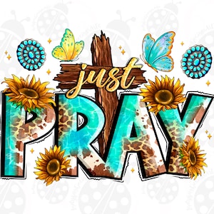 Just Pray Png Sublimation Design Download, Christian Png, Religious Png ...