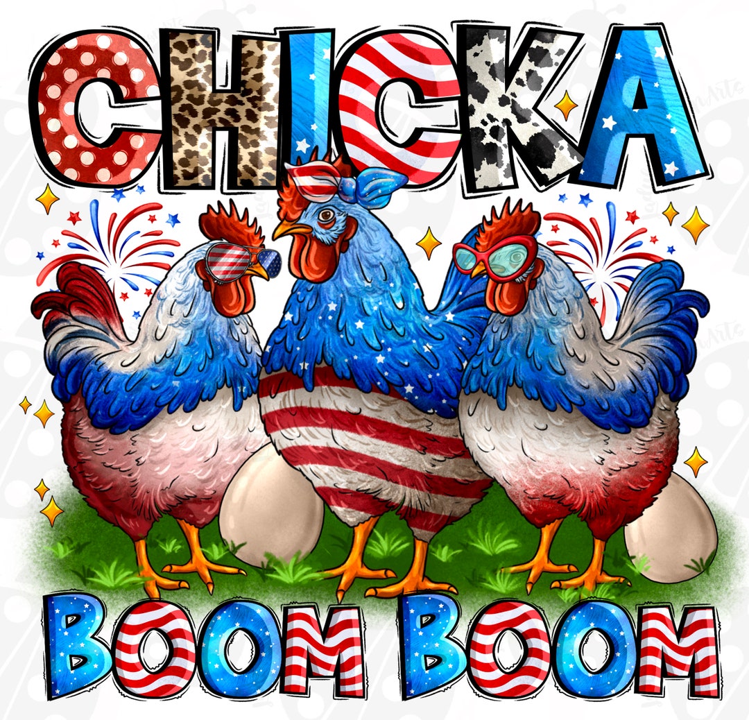 Chicka Boom Boom PNG, Chicken PNG, American 4th of July Png ...
