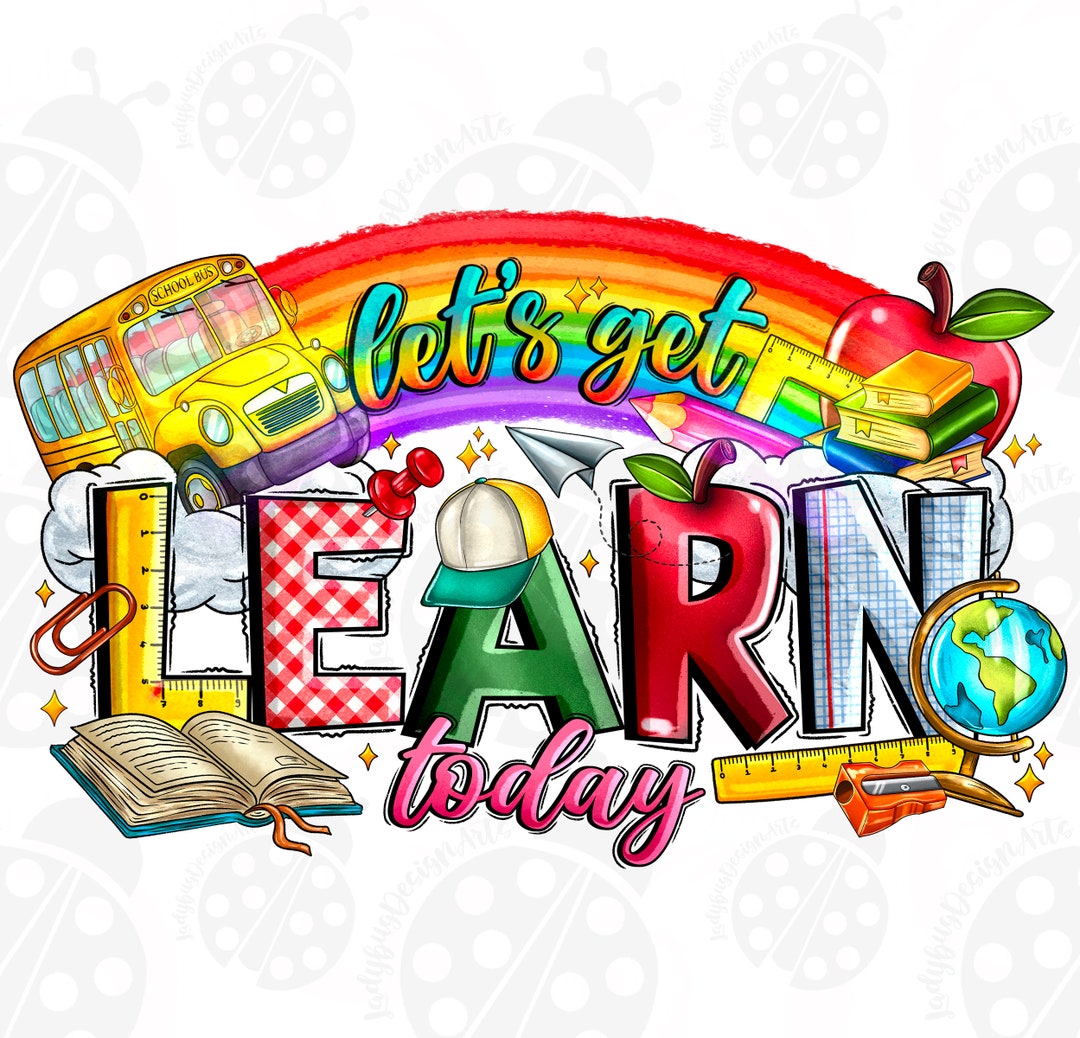 Let S Get Learn Today With Rainbow PNG Digital Design, School Clipart ...