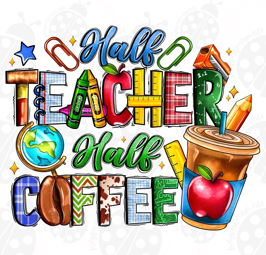 Half Teacher Half Coffee Png Sublimation Design Download, Coffee Cups ...