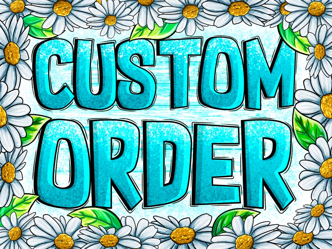 Custom Order Png, Custom Order Design Png, Digital Download ...