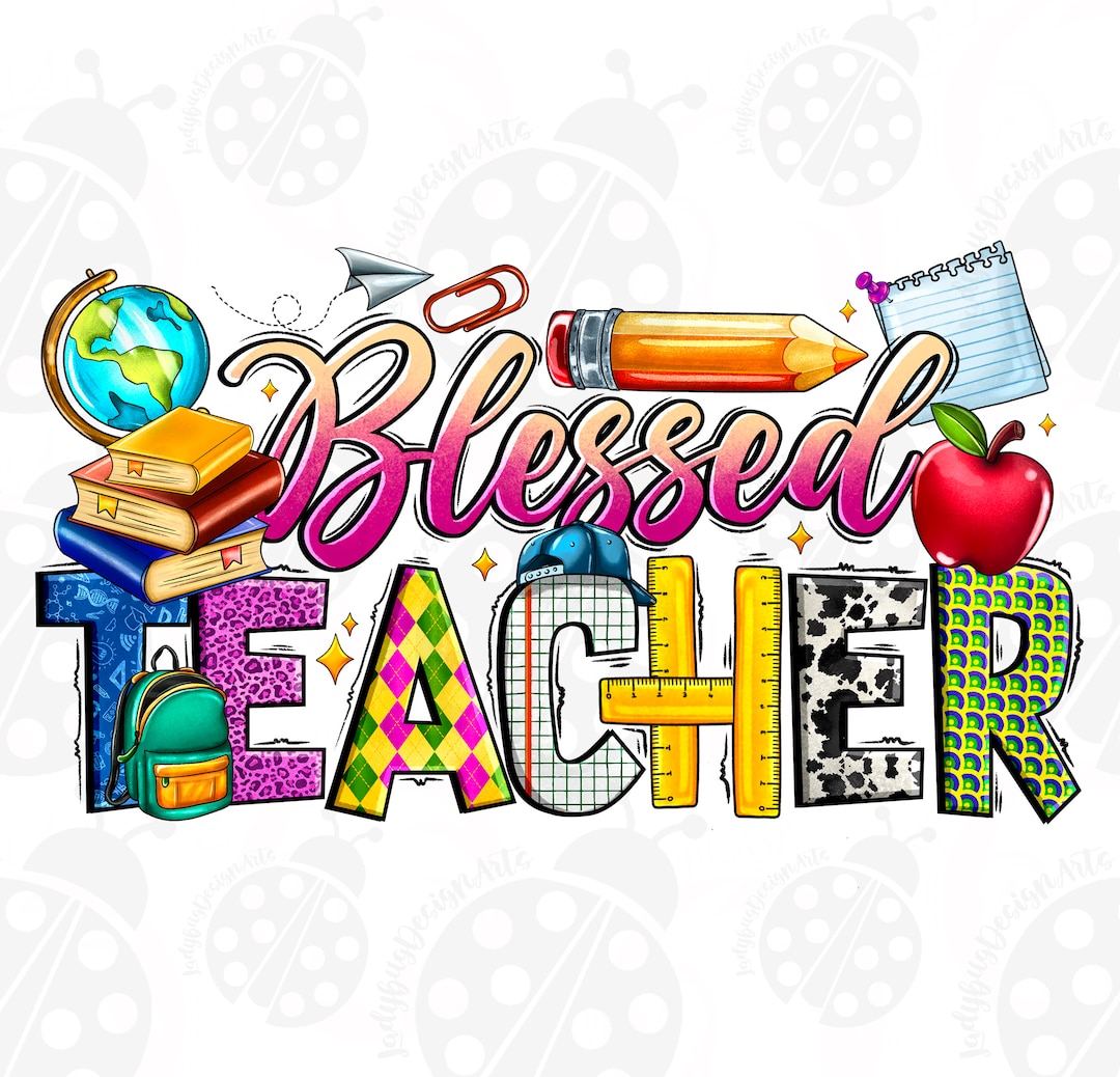Blessed Teacher Png, Sublimation Design Download, Teacher's Day Png ...
