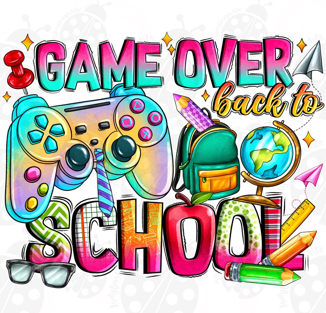 Game Over Back to School Png, Sublimation Design Download, Back to ...