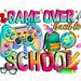 Game Over Back to School Png, Sublimation Design Download, Back to ...