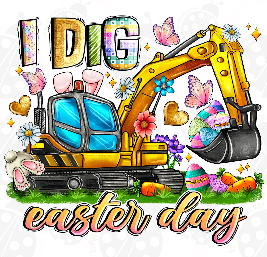 I Dig Easter Day Png, Sublimation Design Download, Happy Easter Day Png ...