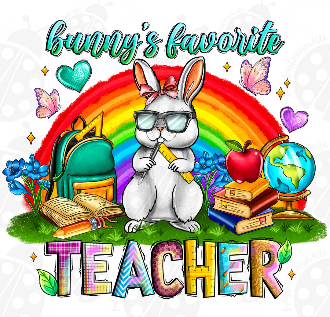 Bunny's Favorite Teacher Png, Teacher Png, Sublimation Design, Easter ...