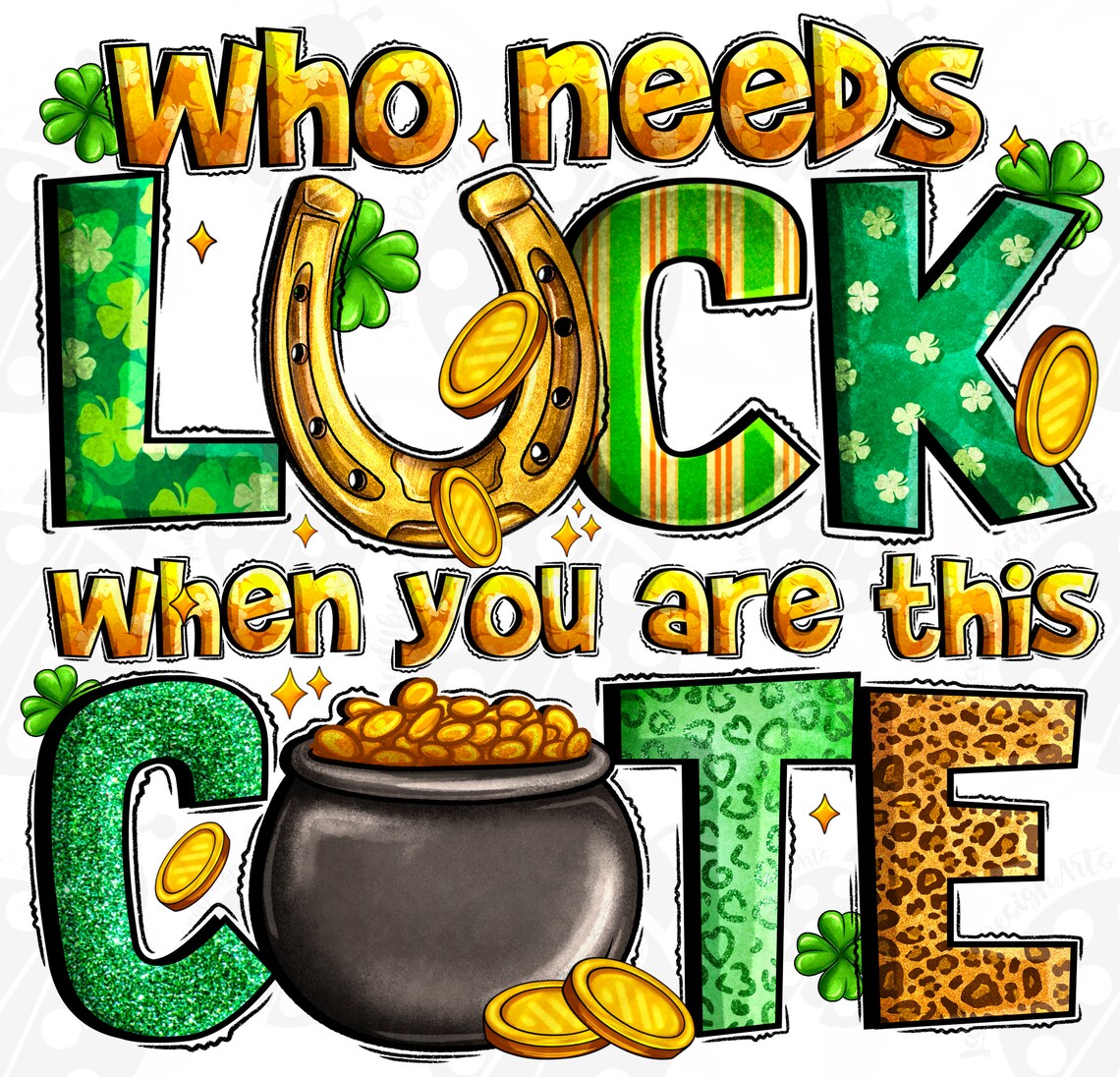Who Needs Luck When You're This Cute Png, Western, Shamrock Png ...