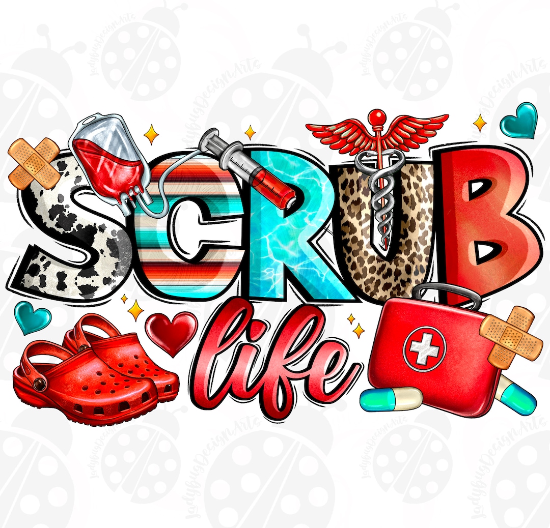 Scrub Life Png Sublimation Design Download, Nurse Png, Nursing Png ...