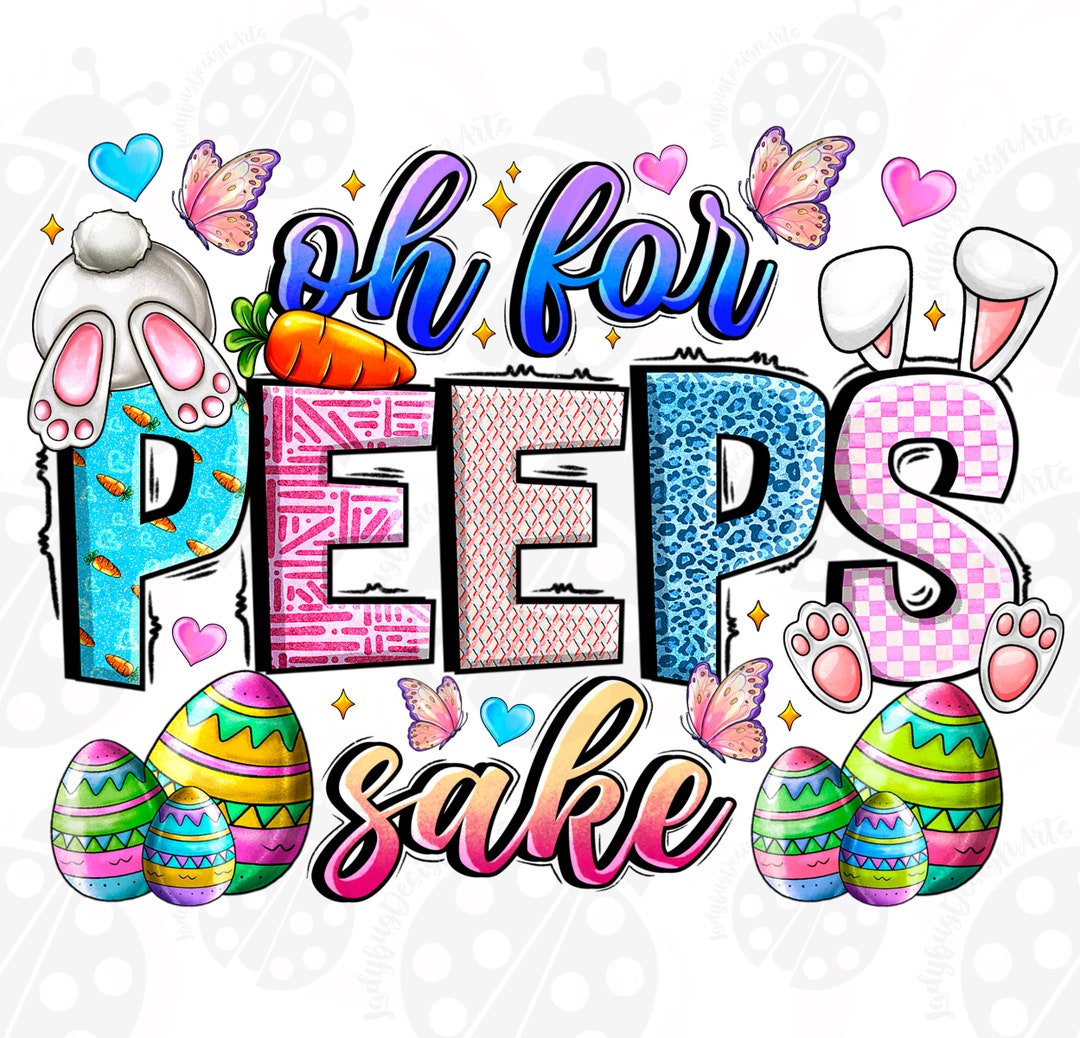Oh for Peeps Sake Png Sublimation Design Download, Happy Easter Day Png ...