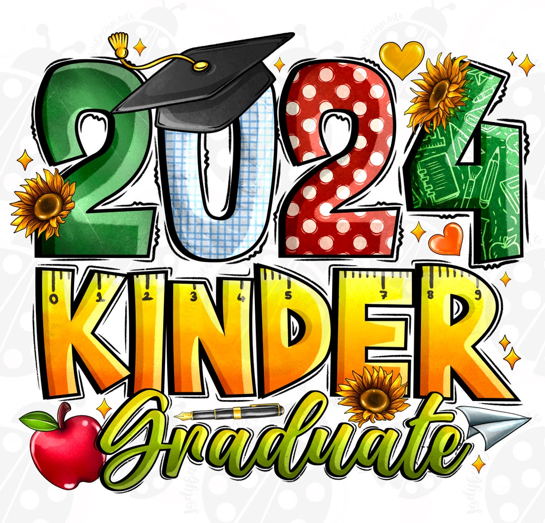 2024 Kinder Graduate Png, Kindergarten Graduation Png Sublimation ...