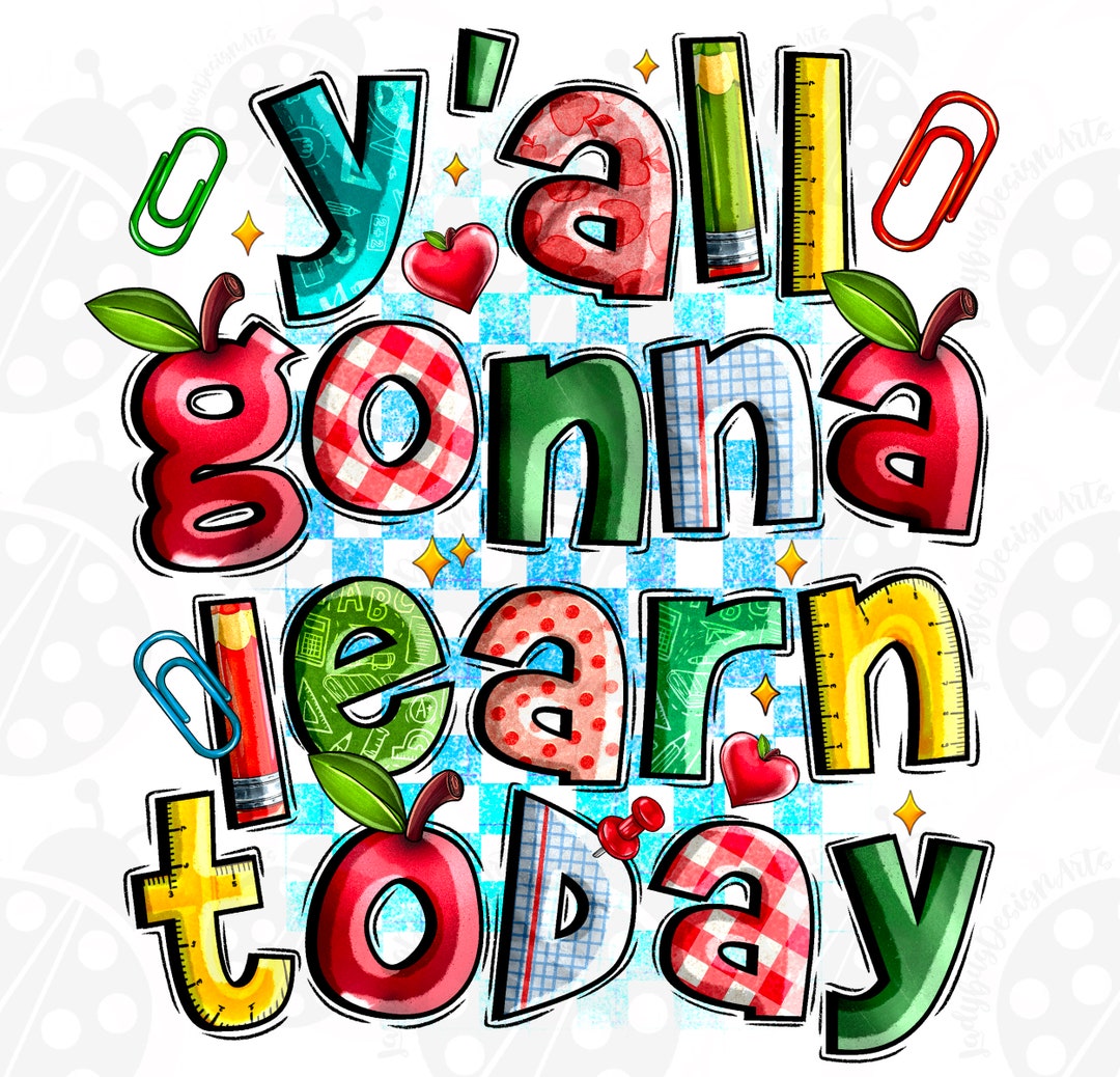 Y'all Gonna Learn Today Png Sublimation Design Download, Teacher's Day ...