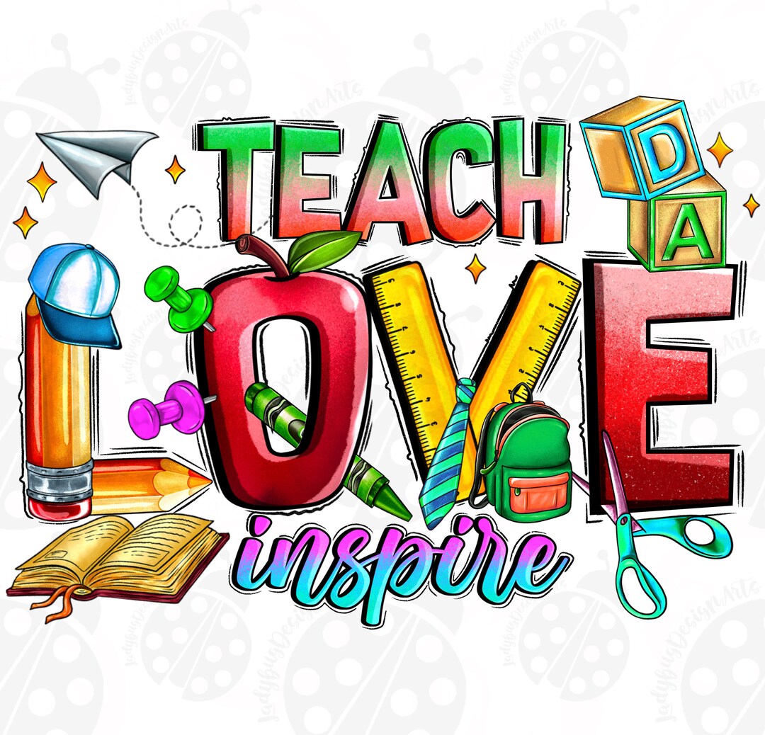 Teach Love Inspire Png, Sublimation Design Download, Valentine's Day ...