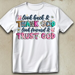 Look Back and Thank God Look Forward and Trust God Png Sublimation ...