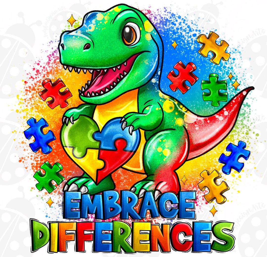 Embrace Differences Autism Awareness Png,sublimation Design Download, Autism Awareness Png,t Rex ...
