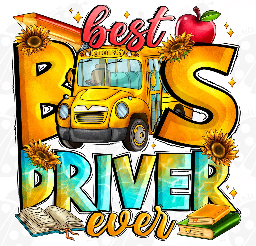 Best Bus Driver Ever Png, Sublimation Design Download, Back to School ...