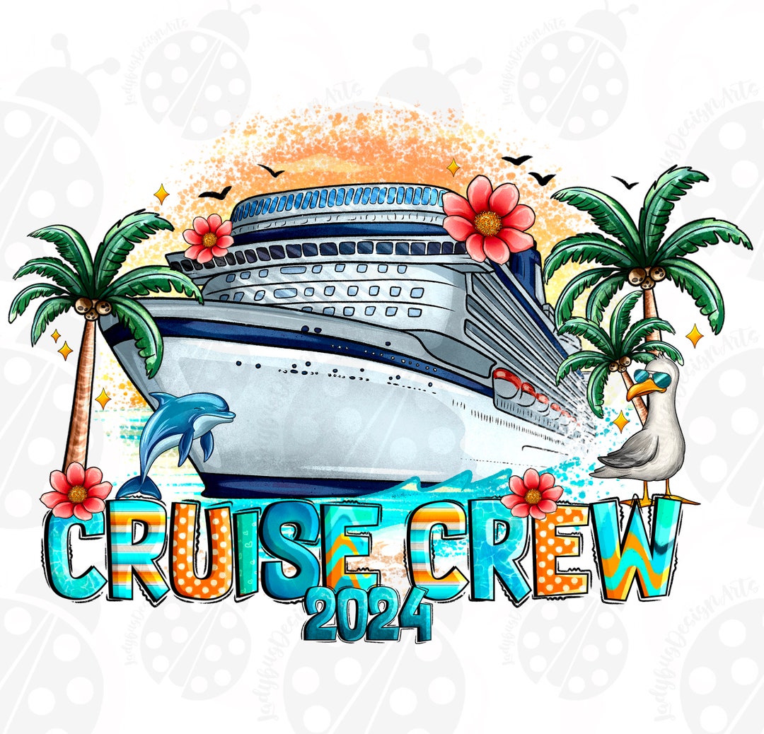 Cruise Crew 2024 Png Sublimation Design, 2024 Family Trip, Cruise 2023 ...