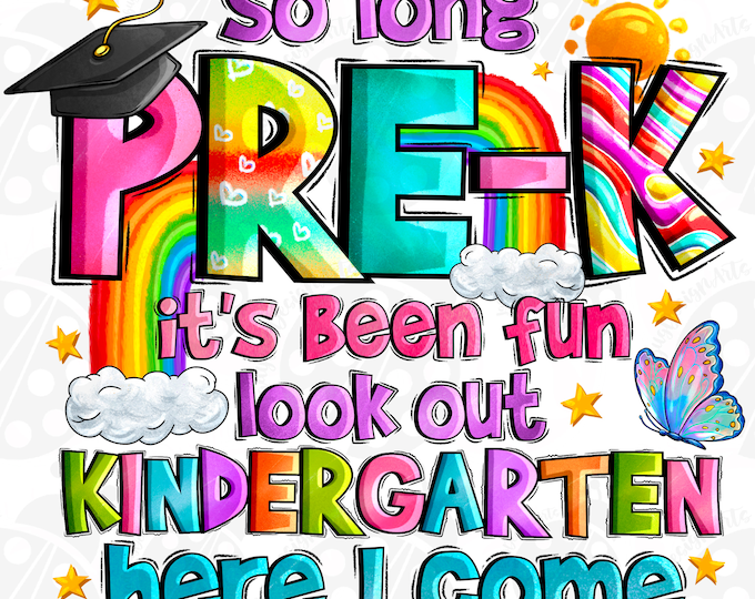 So Long Pre K It S Been Fun Look Out Kinder Garten Here I Come With ...
