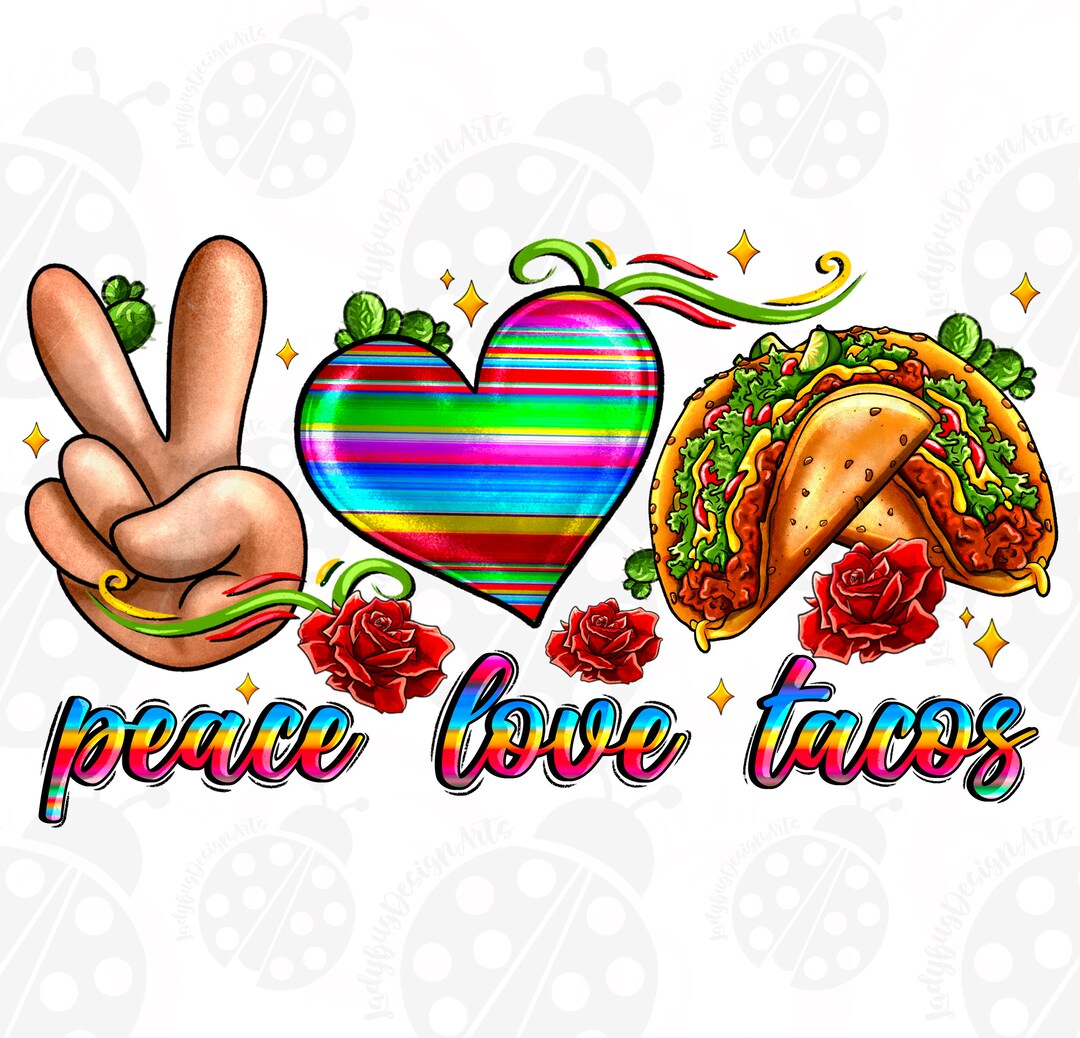 Peace Love Tacos Png Sublimation Design Download, Mexican Tacos Png ...