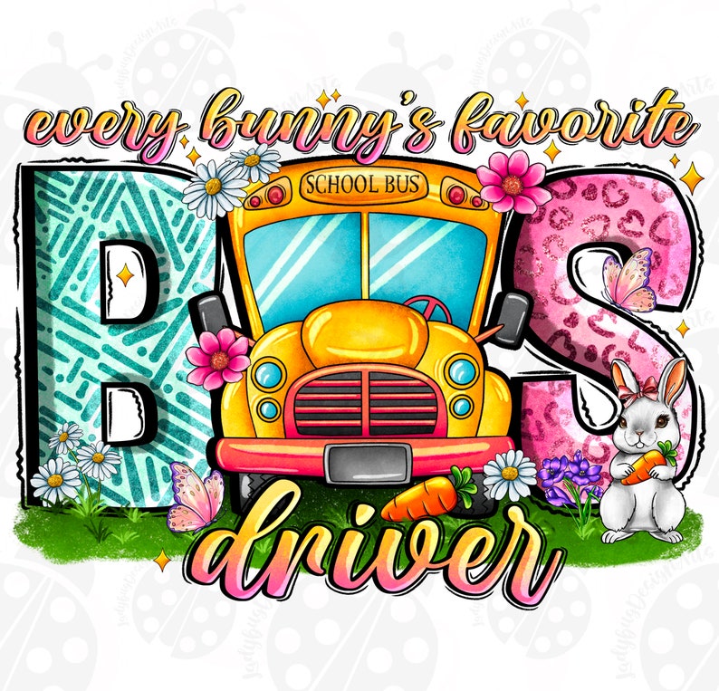 Every Bunny's Favorite Bus Driver Png, Teacher Png, Sublimation, Easter ...