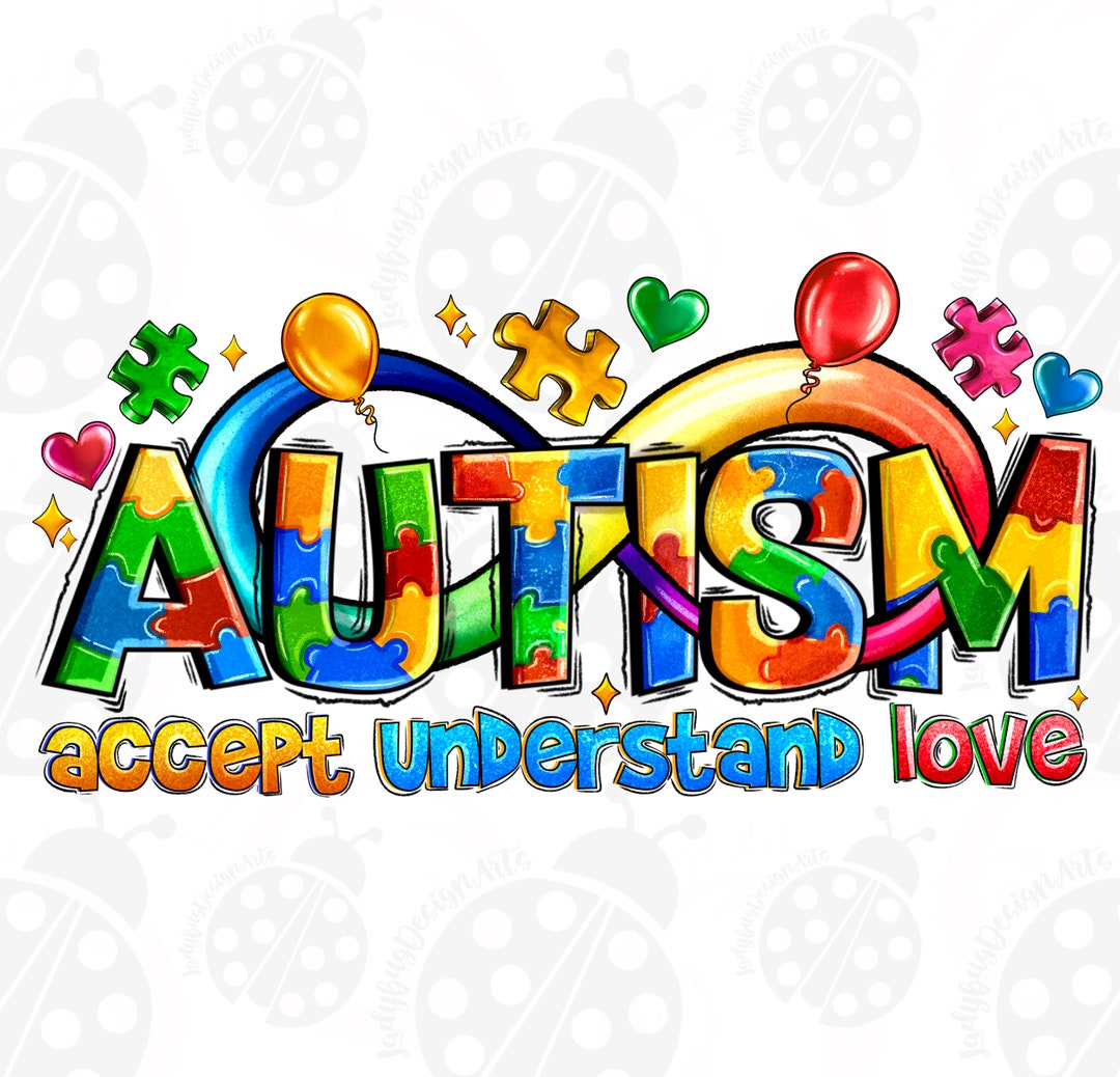 Autism Accept Understand Love Png, Sublimation Design Download, Autism ...
