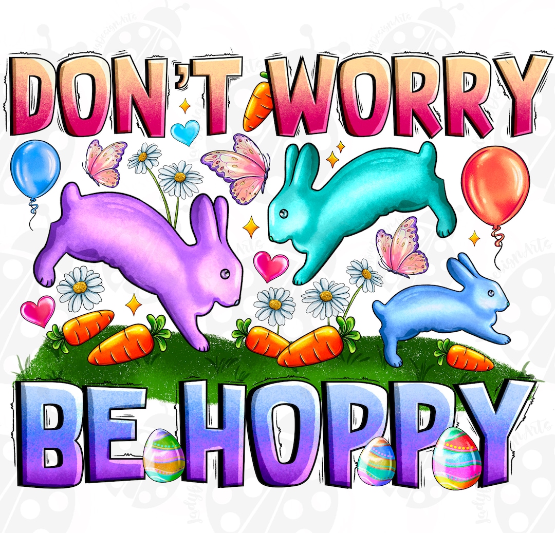Don't Worry Be Hoppy Easter Png Sublimation Design, Easter Bunny Png ...