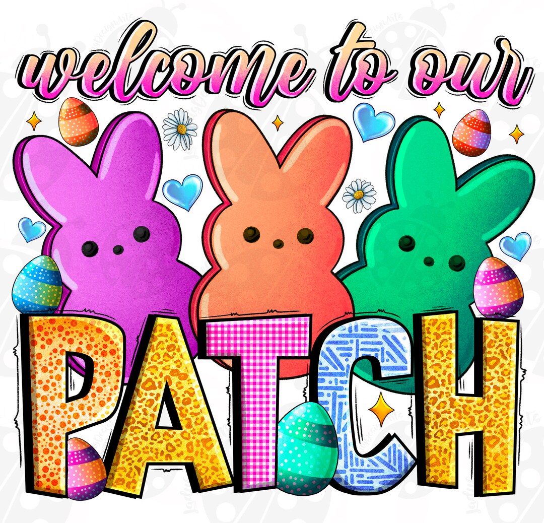 Welcome to Our Patch Easter PNG, Cute, Funny Easter, Bunny, Sublimation ...