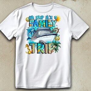 Oh Ship It S A Family Trip Png Sublimation Design, Cutting Files Cruise ...