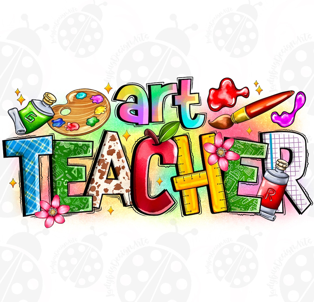 Art Teacher Png, Sublimation Design Download, Teacher's Day Png, Back ...