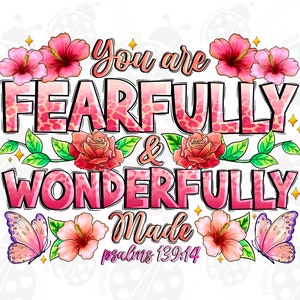 You Are Fearfully Wonderfully Made Psalms 139:14 Png Sublimation Design ...