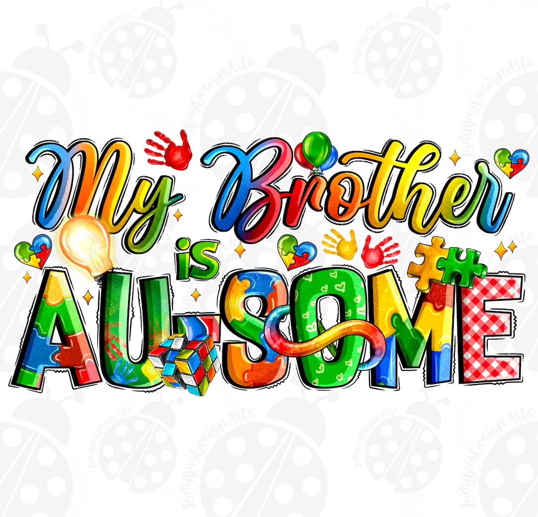 My Brother is Au-some Autism Png, Sublimation Design Download, Autism ...