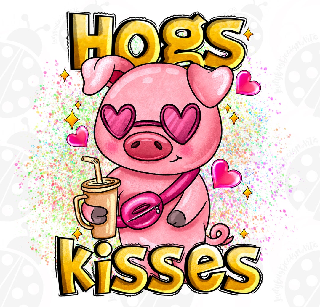 Hogs and Kisses Pig Png, Sublimation Design Download, Happy Valentine's ...