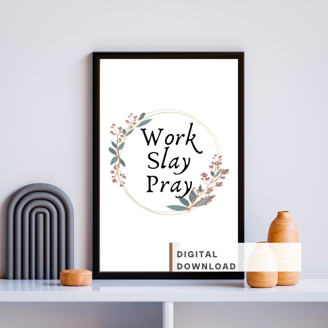 Work Slay Pray Wall Art Printable, Motivational Bible Quote Wall Art ...