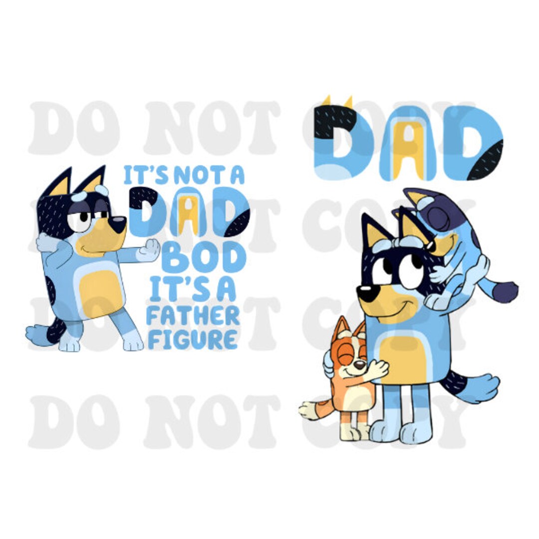 Bluey Png, It's Not a Dad Bod It's a Father Figure PNG, Bluey Family ...