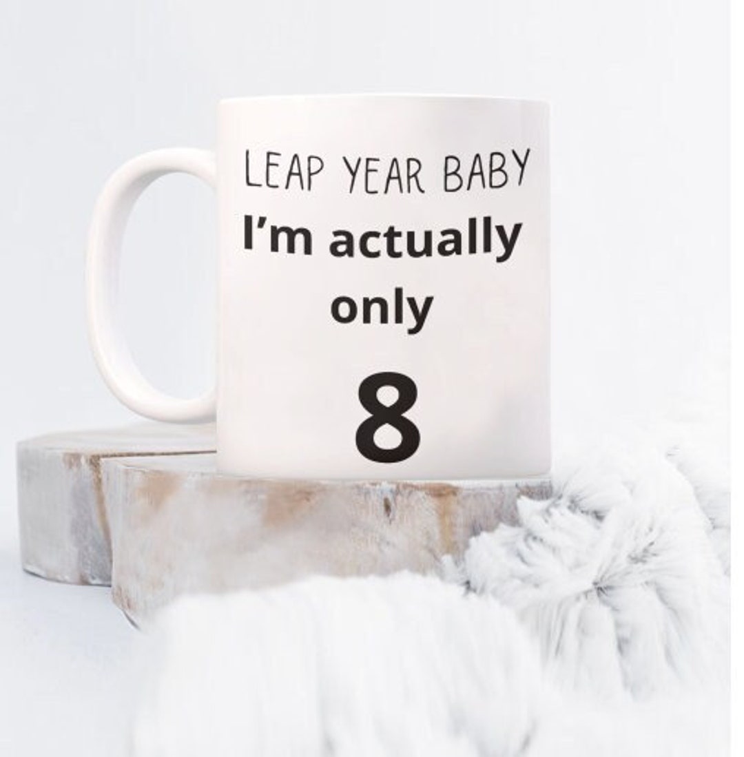 Leap Year Baby Coffee Mug, Leapling, Leap Year Birthday Gift - Etsy