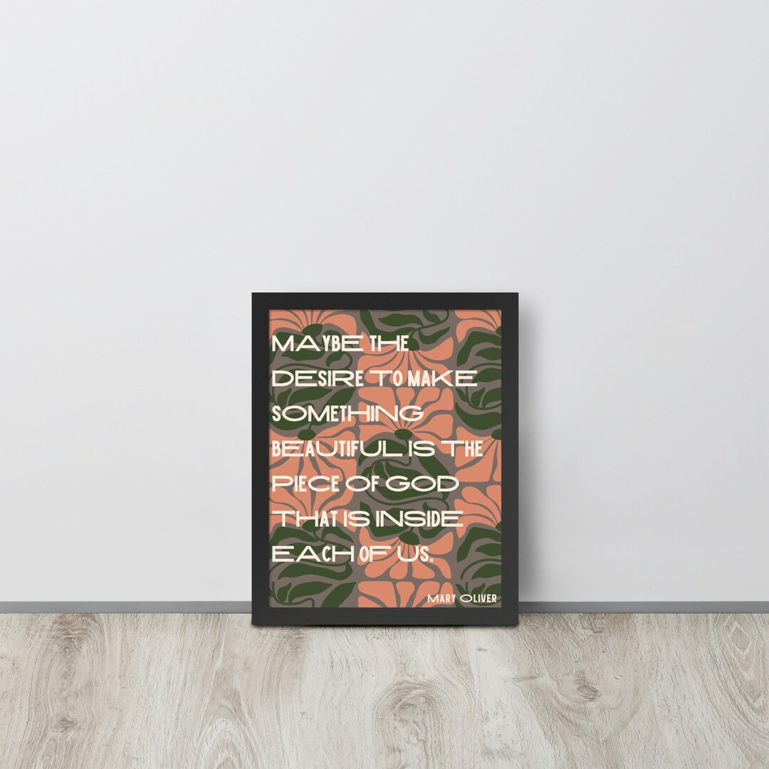 Make Something Beautiful: Framed Poster With Mary Oliver Quote ...