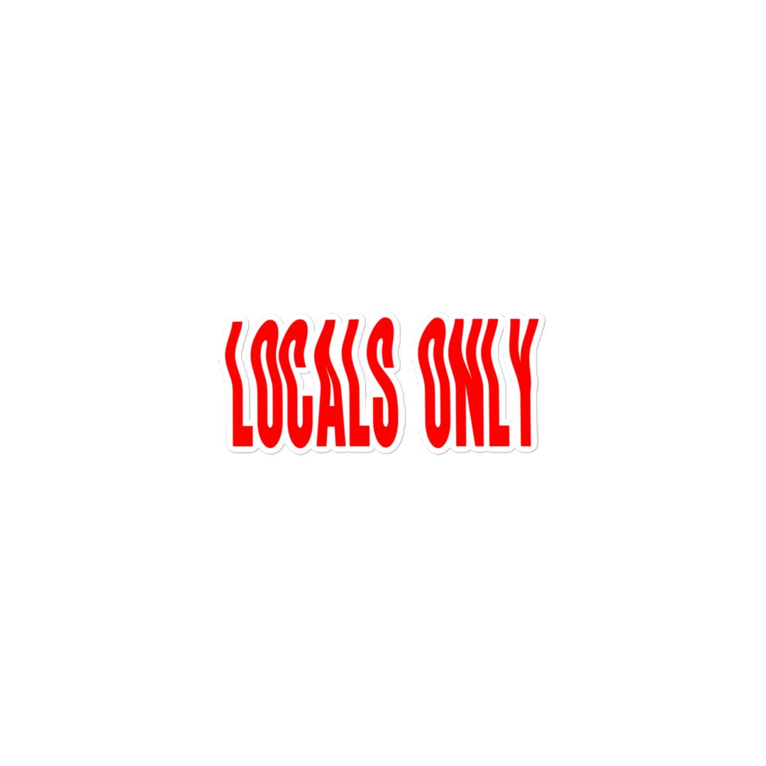 Locals Only - Bubble-free Sticker / Embellishment for Car, Computer ...