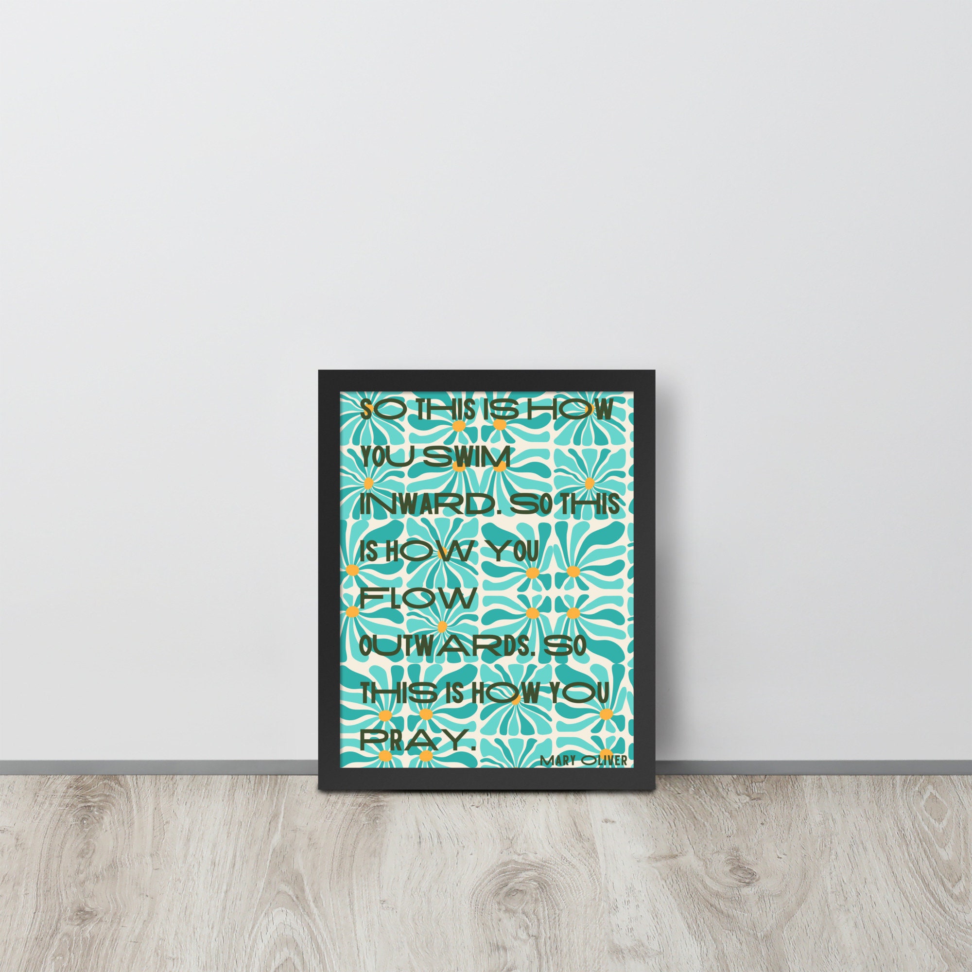 This is How: Mary Oliver Quote, Framed Poster / Designed by Eggy ...