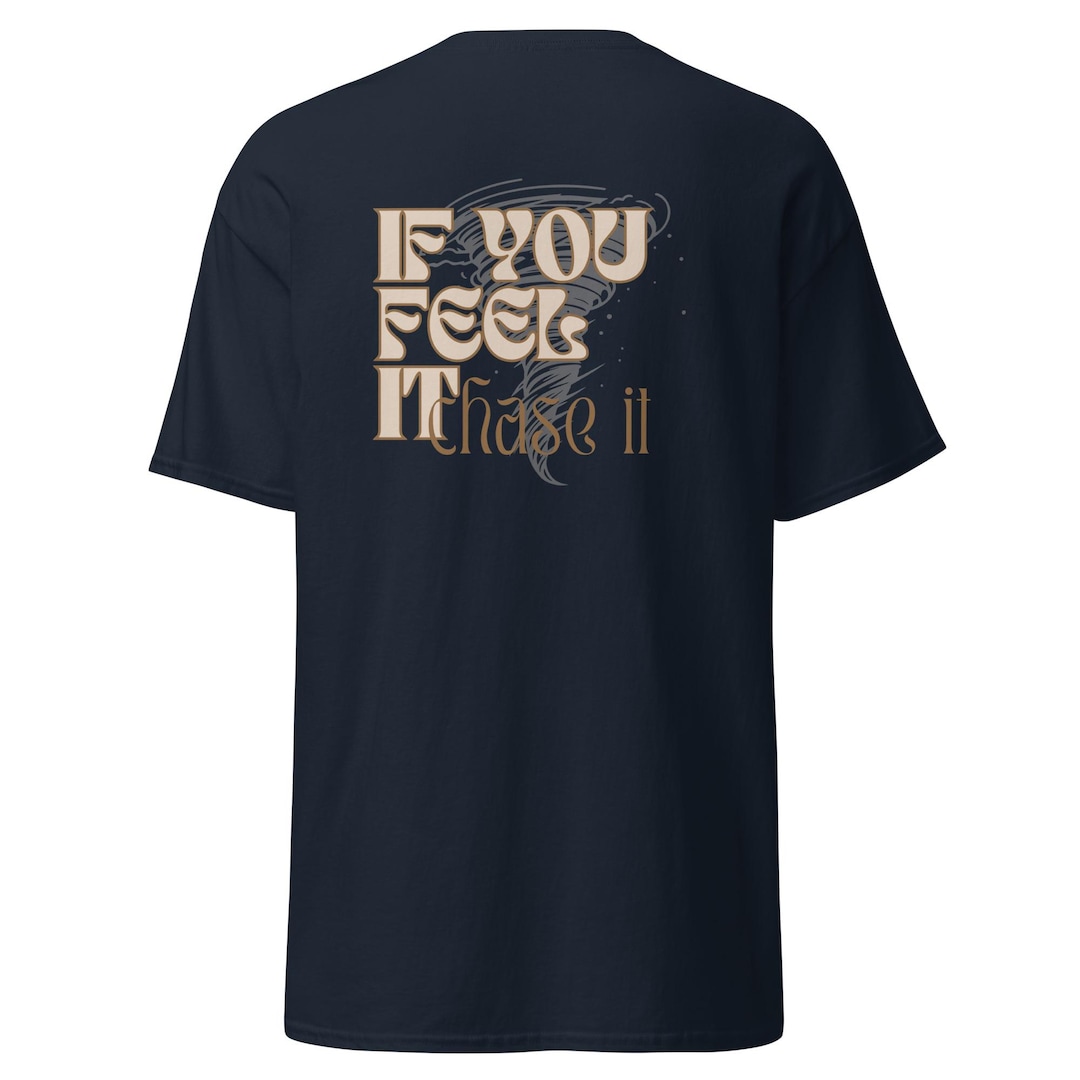 If You Feel It, Chase It - Twisters Inspired, Classic T-shirt - Etsy