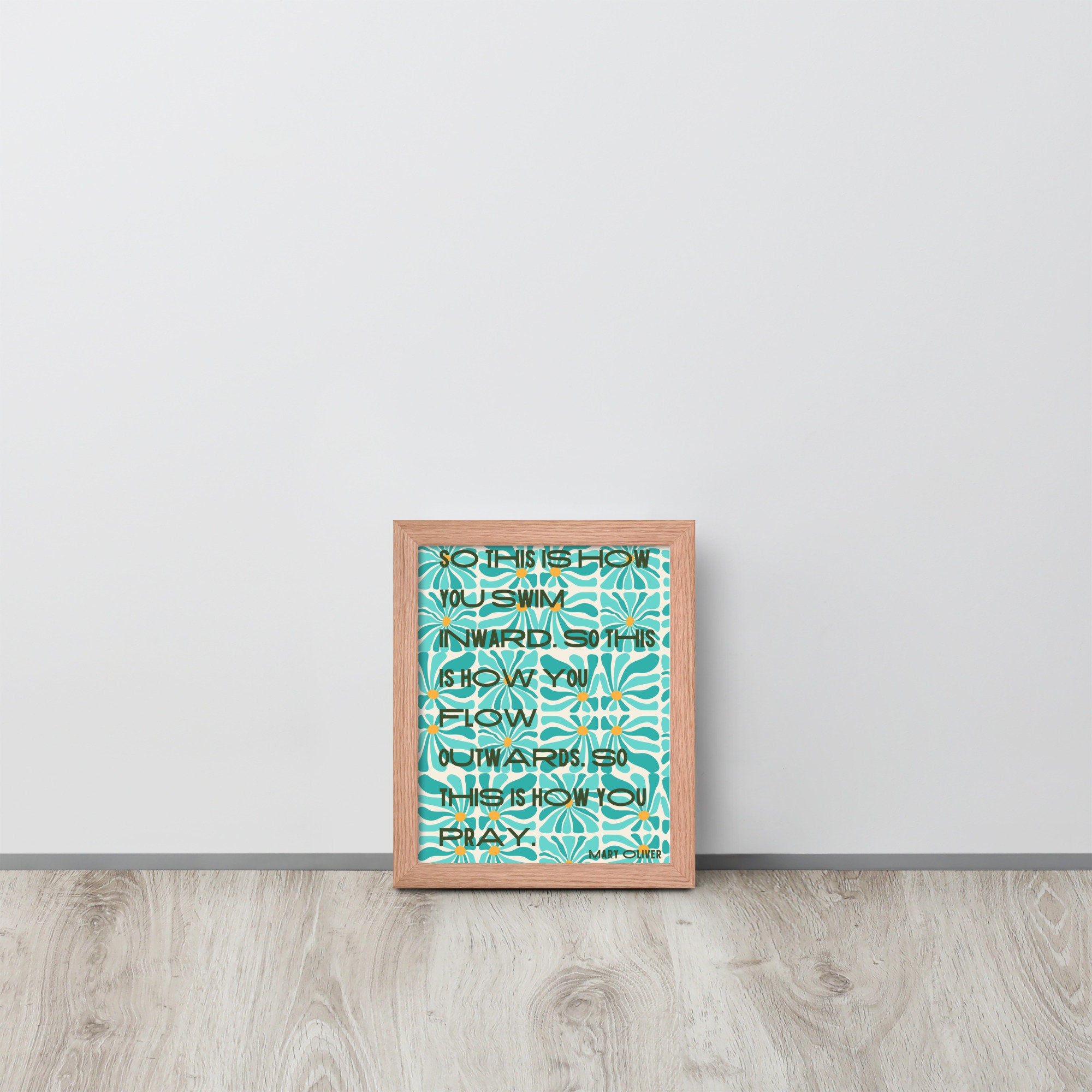This is How: Mary Oliver Quote, Framed Poster / Designed by Eggy ...