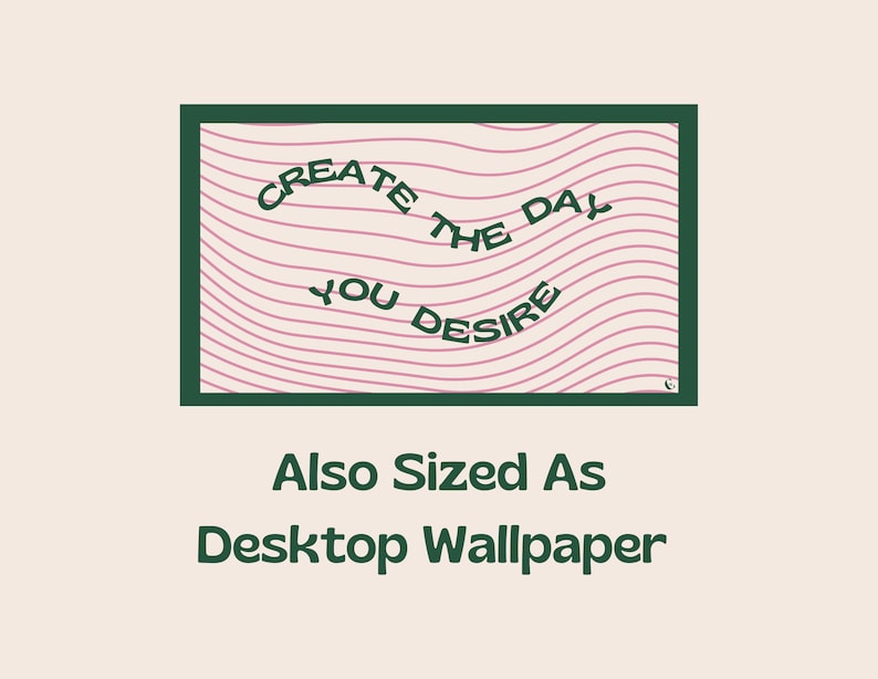 Create Your Day Desktop Wallpaper and Print Downloadable / Designed by ...