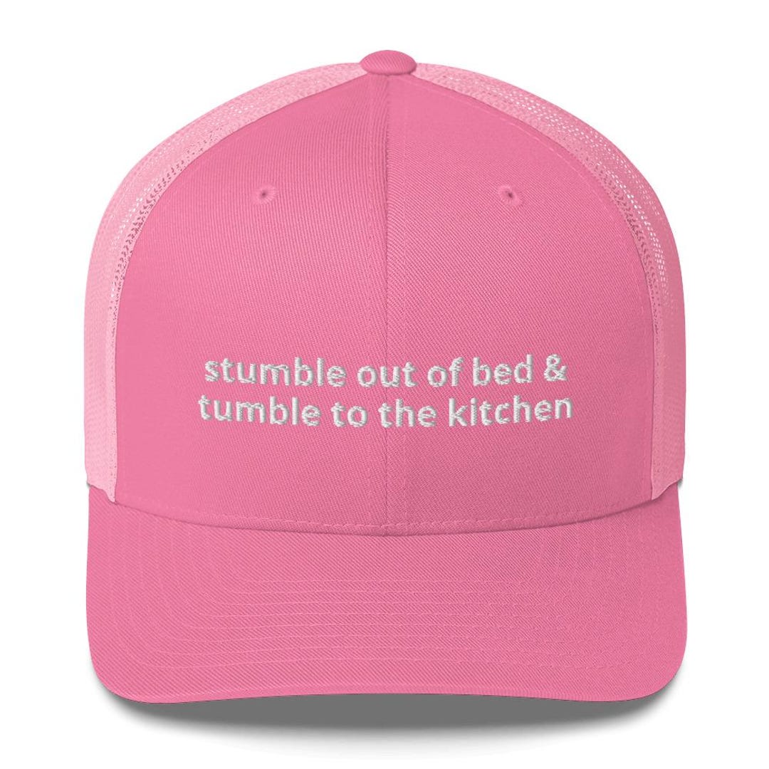 Stumble Out of Bed and Tumble to the Kitchen - Embroidered Trucker Hat - Customize Thread Color ...