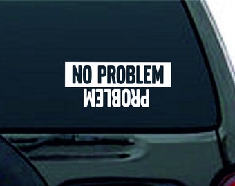 No Problem... Problem Sticker Vinyl Decal Bumper Sticker Jcreatenz - Etsy