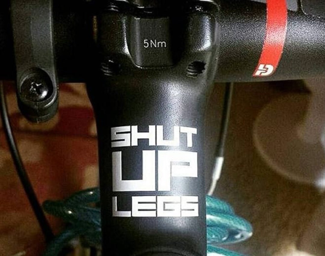 Two SHUT UP LEGS Decals Sticker for Your Bike Bicycle Frame Tube Helmet ...